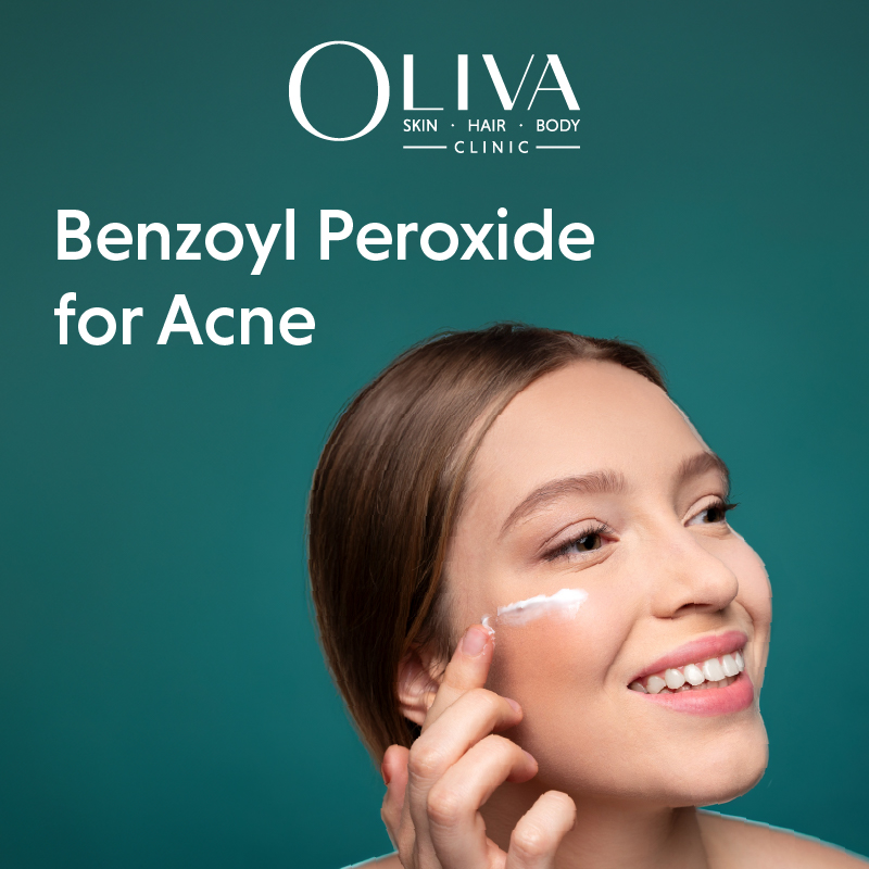 Benzoyl Peroxide For Acne Benefits, Usage, Side Effects | Oliva Skin ...